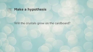 Growing Crystals | PPTX