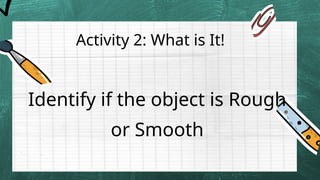 SCIENCE_Q1W2 about solid objects or materials and their characteristic ...