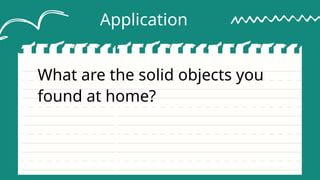 SCIENCE_Q1W2 about solid objects or materials and their characteristic ...