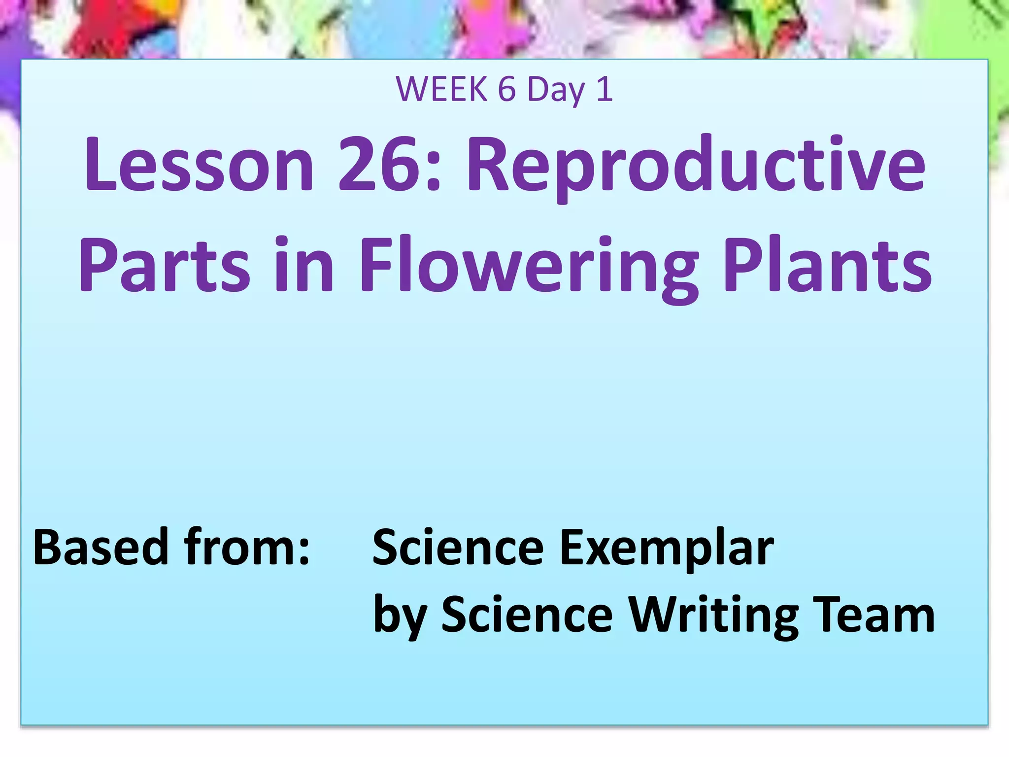 Reproductive Parts of Flowering Plants | PPTX