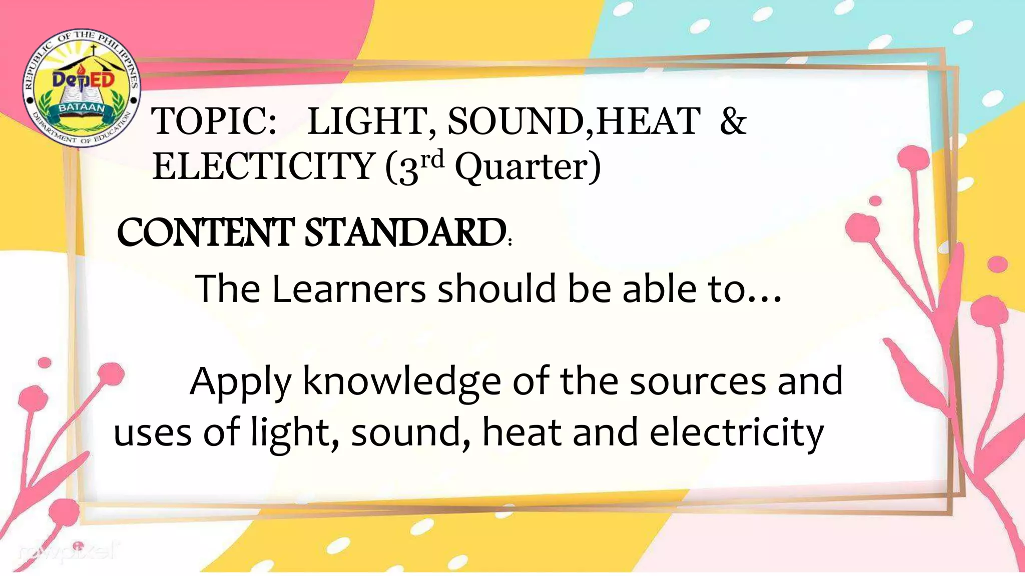 Science q3 light, sound, heat &electricity | PPTX