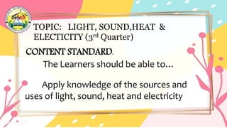 Science q3 light, sound, heat &electricity | PPTX