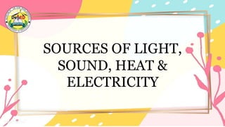 Science q3 light, sound, heat &electricity | PPTX