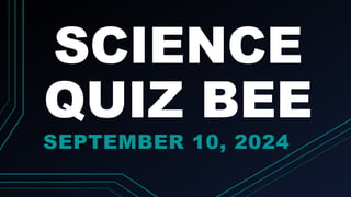 SCIENCE QUIZ BEE 2024 powerpoint presentation.pptx