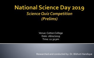 National Science Day 2019 Quiz, Cotton College - Prelims | PPTX