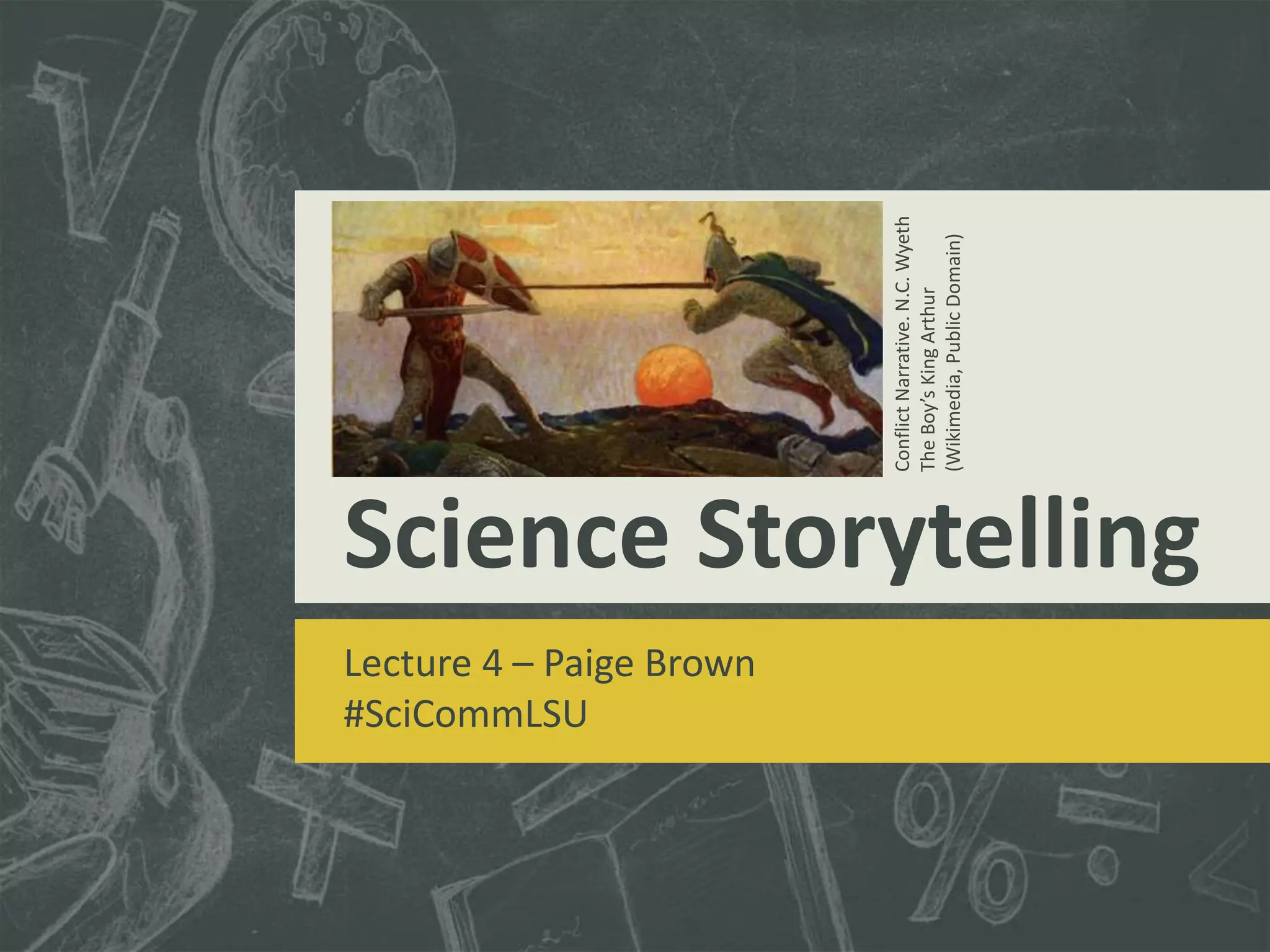 Science Storytelling - #SciCommLSU Lecture 4 | PPTX