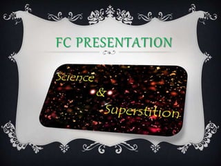 Science & superstition | PPTX