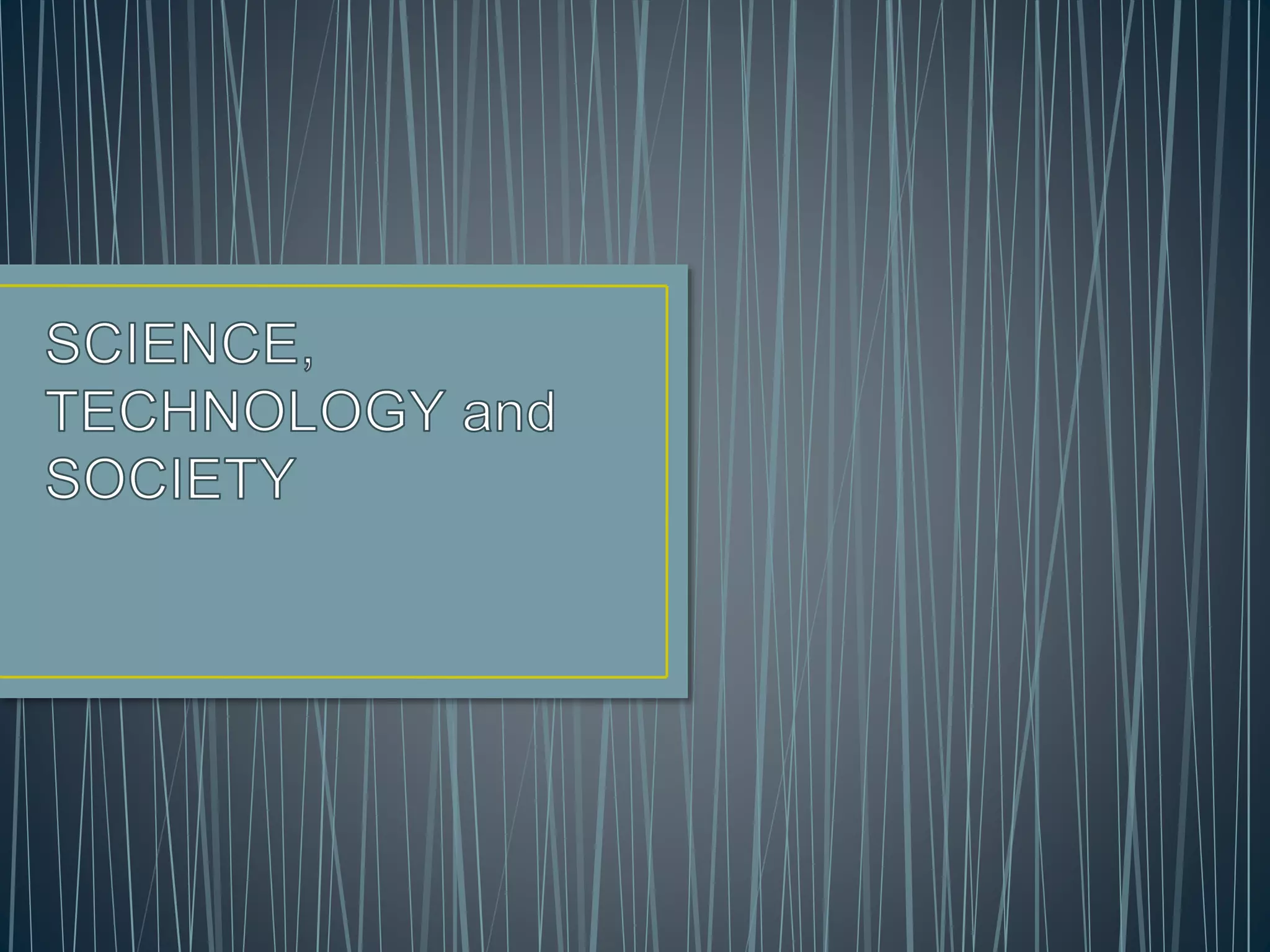 Science, technology and society lesson 1 | PPTX