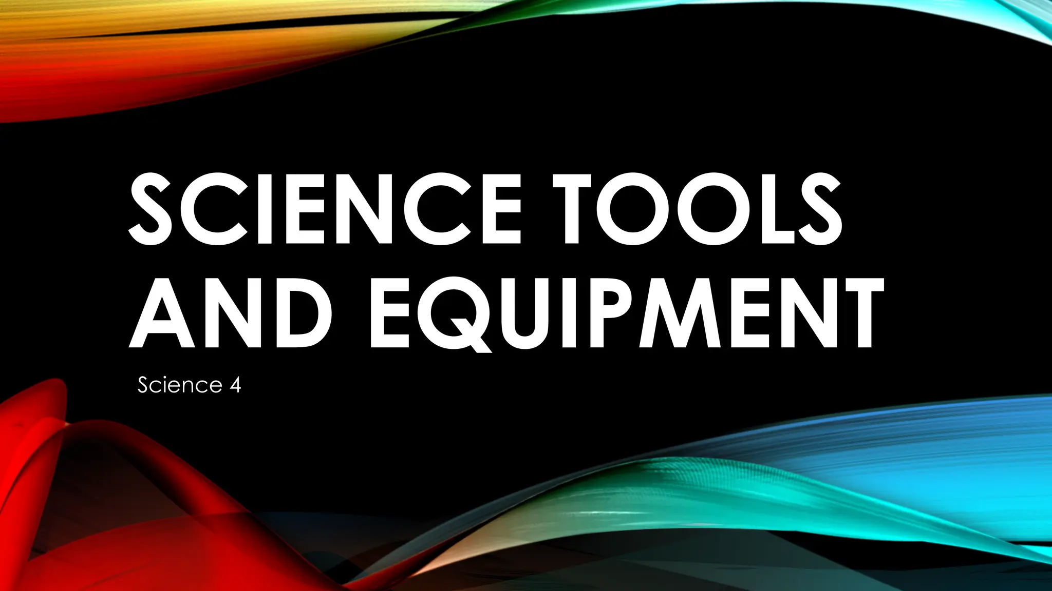 Science tools and equipment science 4.pptx