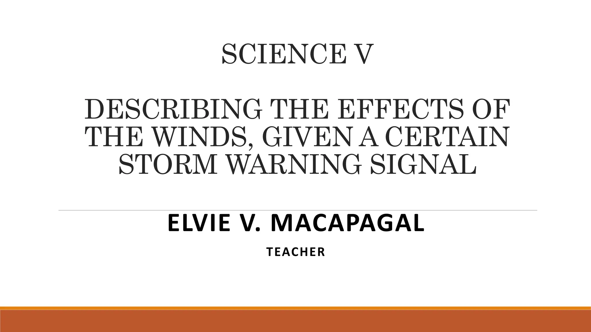 DESCRIBING THE EFFECTS OF THE WIND GIVEN A CERTAIN STORM WARNING SIGNAL ...