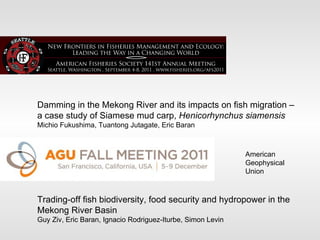 Science Forum Day 1 - Eric Baran - Fisheries and dam development in the ...