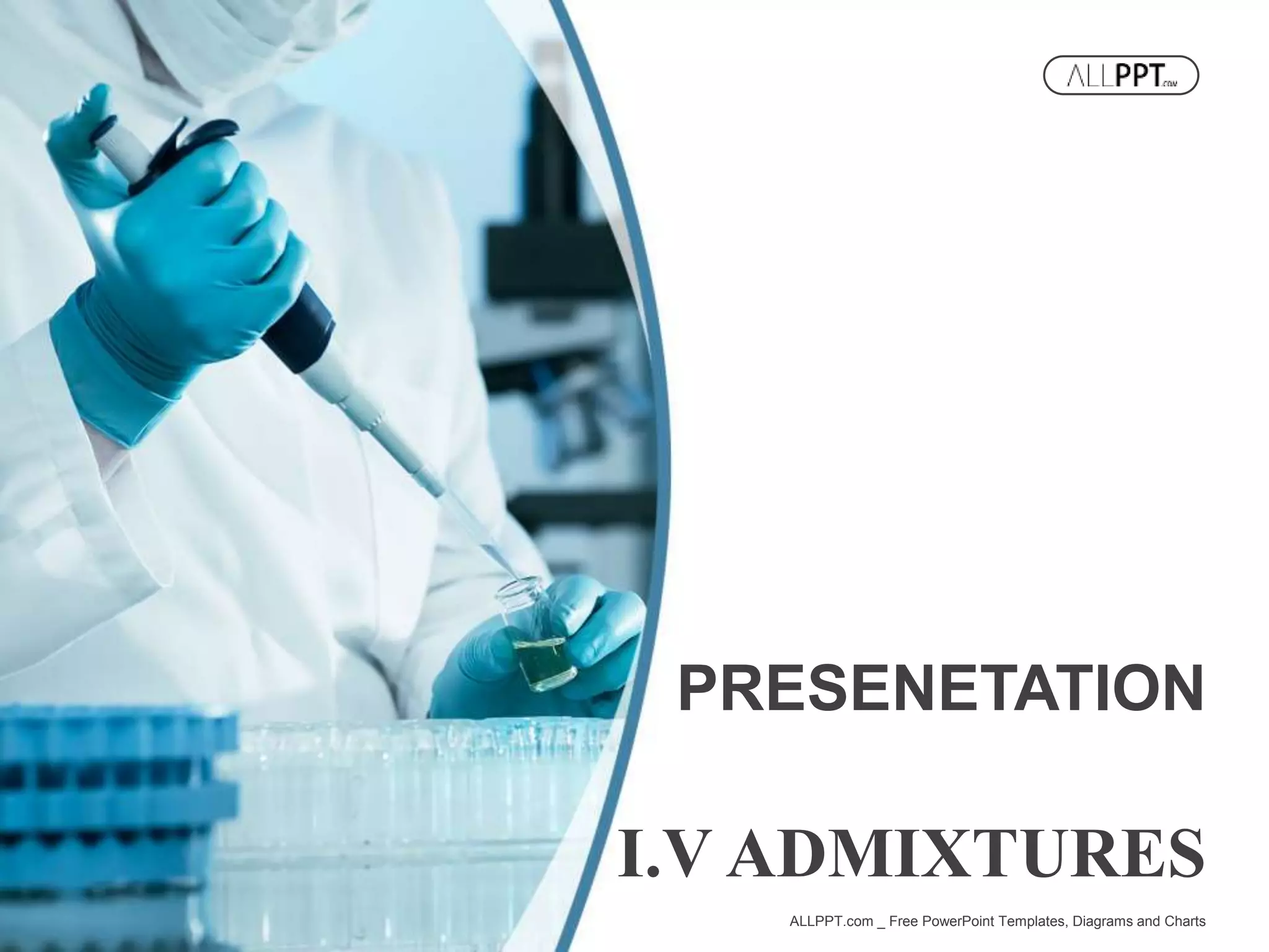 I.V ADMIXTURE AND TYPES OF I.V ADMIXTURE | PPTX
