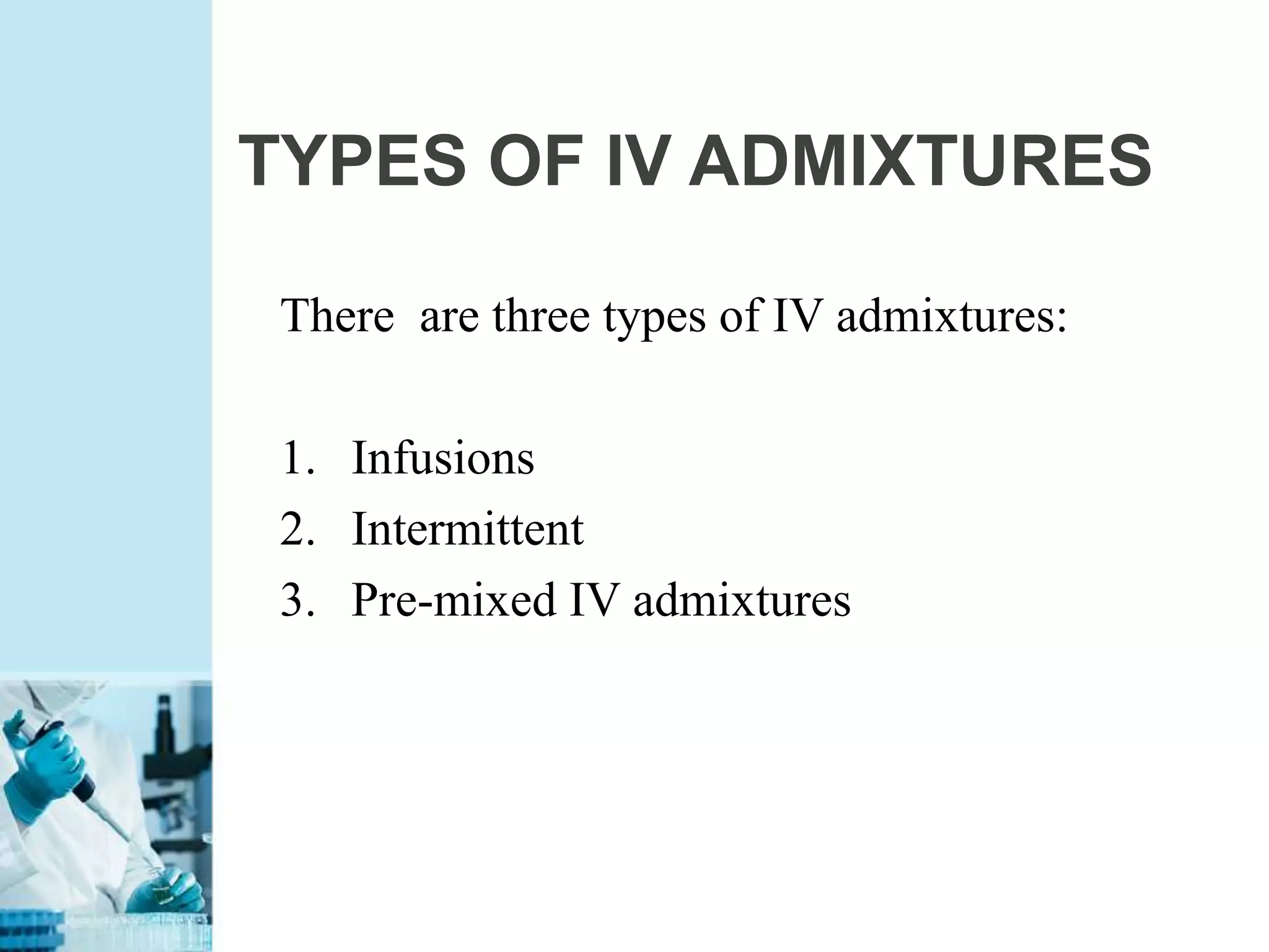 I.V ADMIXTURE AND TYPES OF I.V ADMIXTURE | PPTX