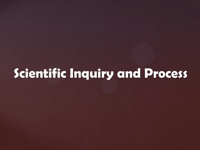 Scientific Inquiry and Process | PPTX | Chemistry | Science