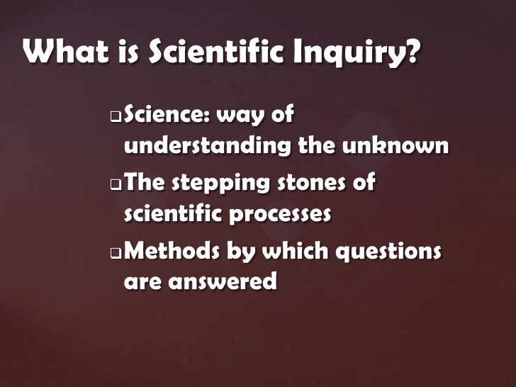 Scientific Inquiry and Process