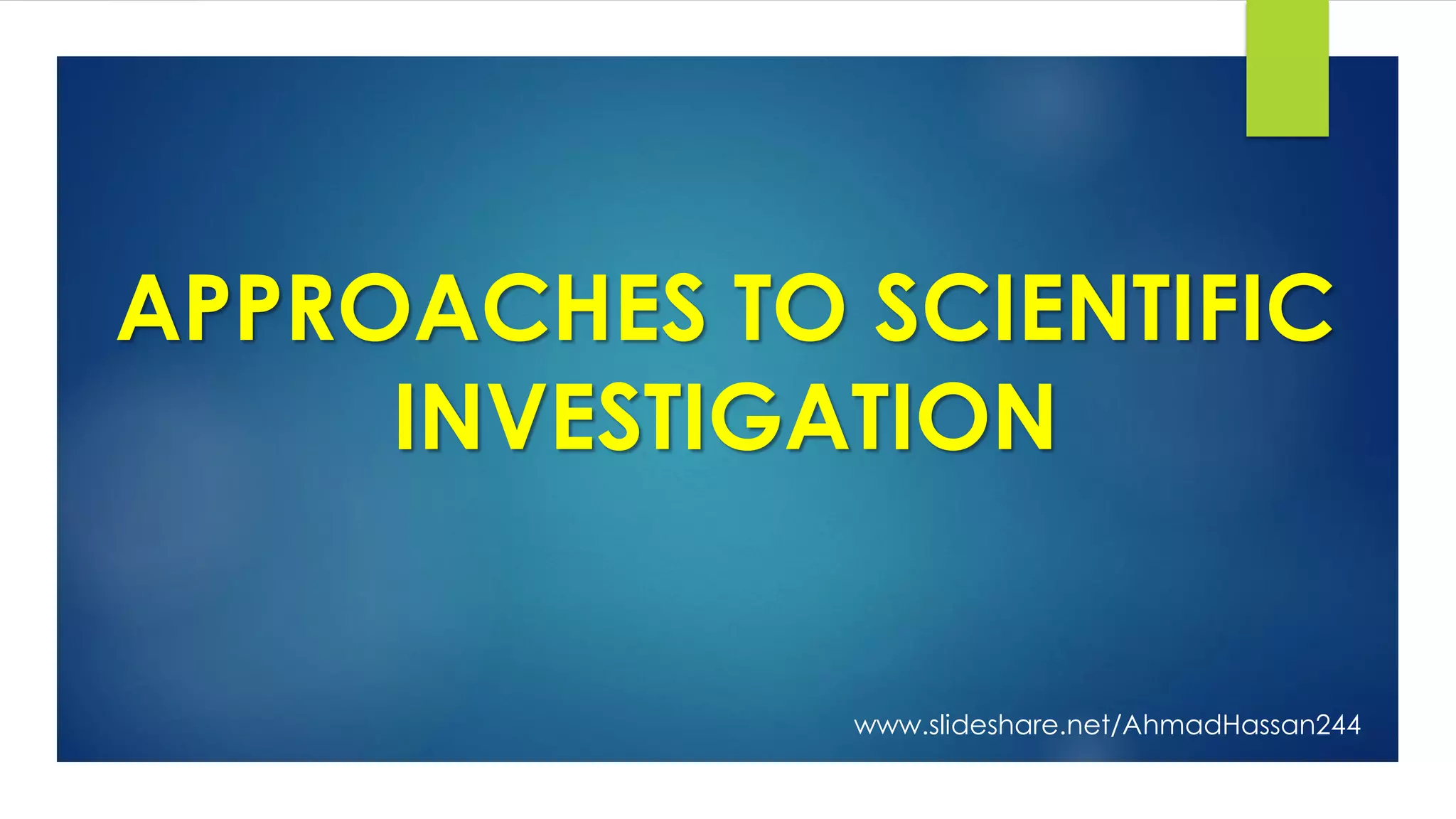 | Scientific investigation | Approaches to Scientific Investigation ...