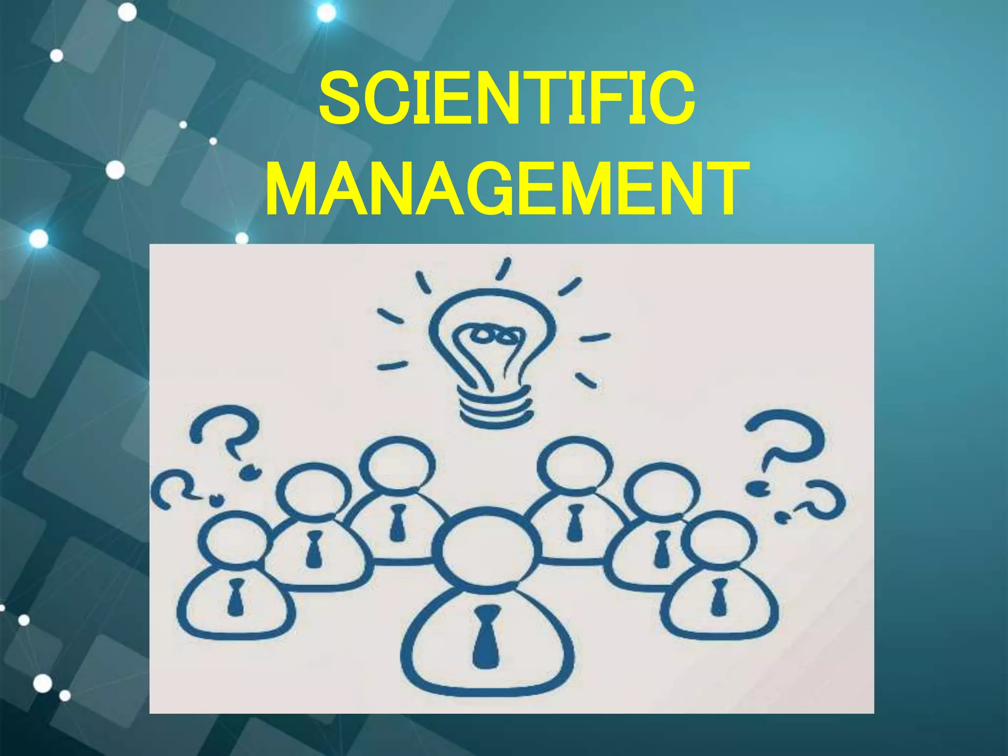 Scientific Management | PPTX | Business | Business and Finance