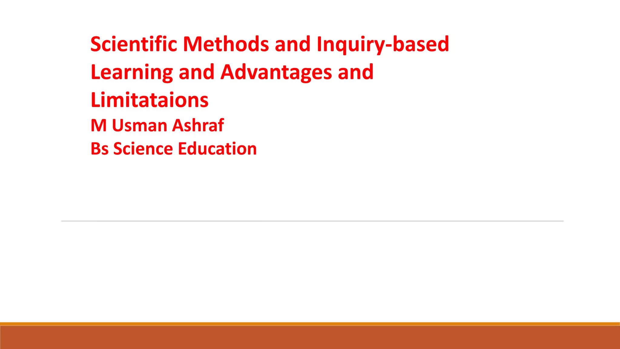 Scientific method of inquiry and advantage and disadvantages.pptx | Science