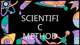 Scientific Method Presentation Colorful Illustrative Style.pptx