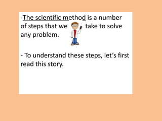 Scientific method story | PPTX | Science