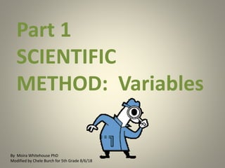 Scientific Method: Variables (Part 1) | PPTX