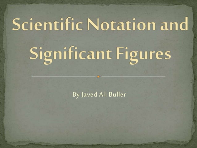 Scientific notation and significant figures | PPTX | Physics | Science