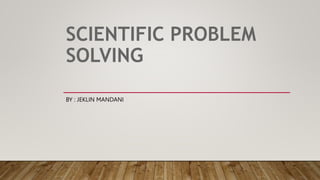 SCIENTIFIC PROBLEM SOLVING.pptx