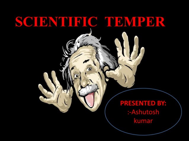 Scientific temper | PPTX | Science