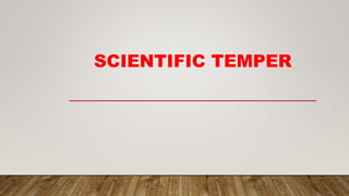 SCIENTIFIC TEMPER.pptx