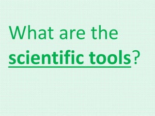 Scientific tools | PPT