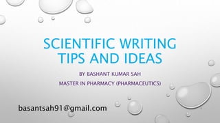 Scientific writing Tips and Ideas | PPTX