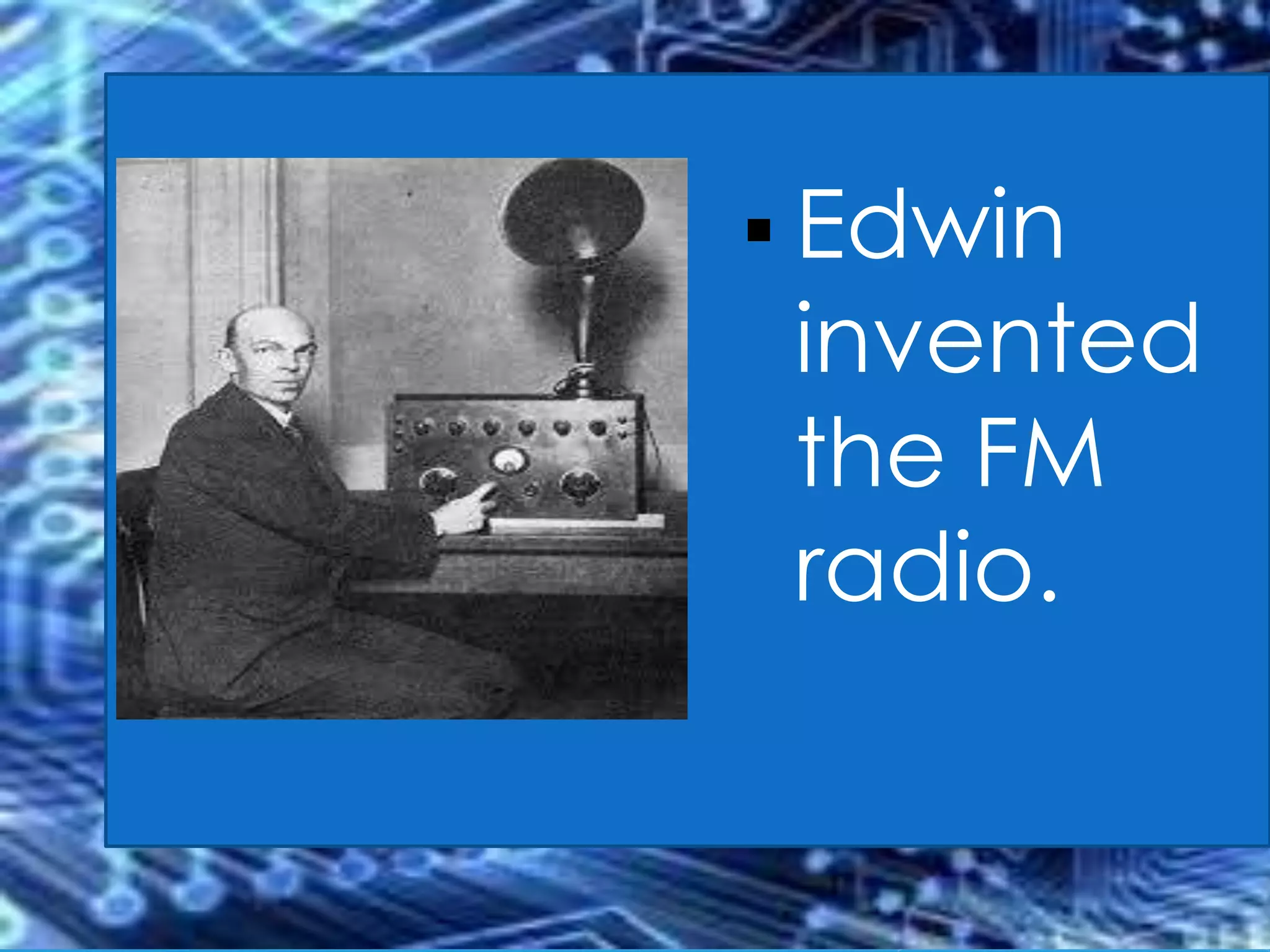 Edwin Armstrong | PPTX | College Radio | Music