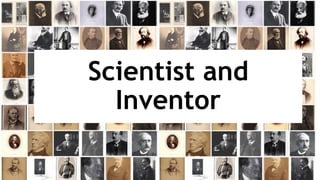 Scientist and inventor | PPTX