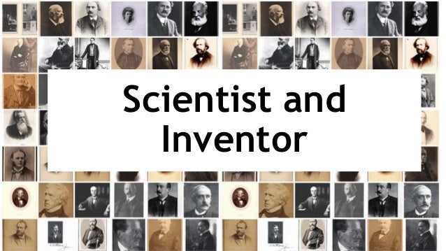 Scientist and inventor