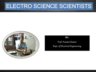 ELECTRO SCIENCE SCIENTISTS ,FAMOUS PHYSICS SCIENTISTS | PPTX | Physics | Science