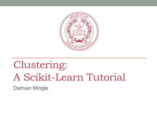 Clustering: A Scikit Learn Tutorial | PPTX | Computing | Technology & Computing