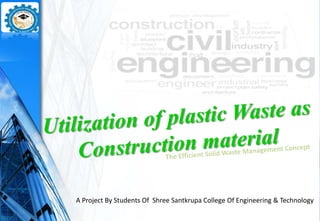 Utilization of plastic waste as construction material | PPTX