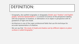 Sciography in architecture | PPTX