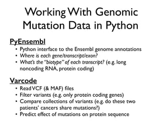 Analyzing Genomic Data with PyEnsembl and Varcode | PPT