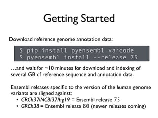 Analyzing Genomic Data with PyEnsembl and Varcode | PPT