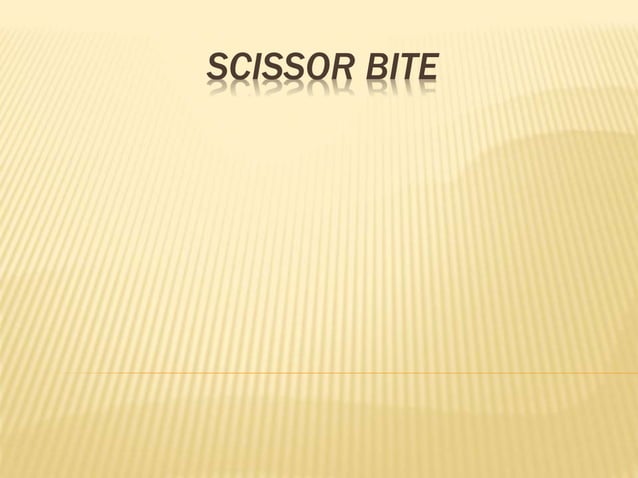 Scissor bite | PPTX