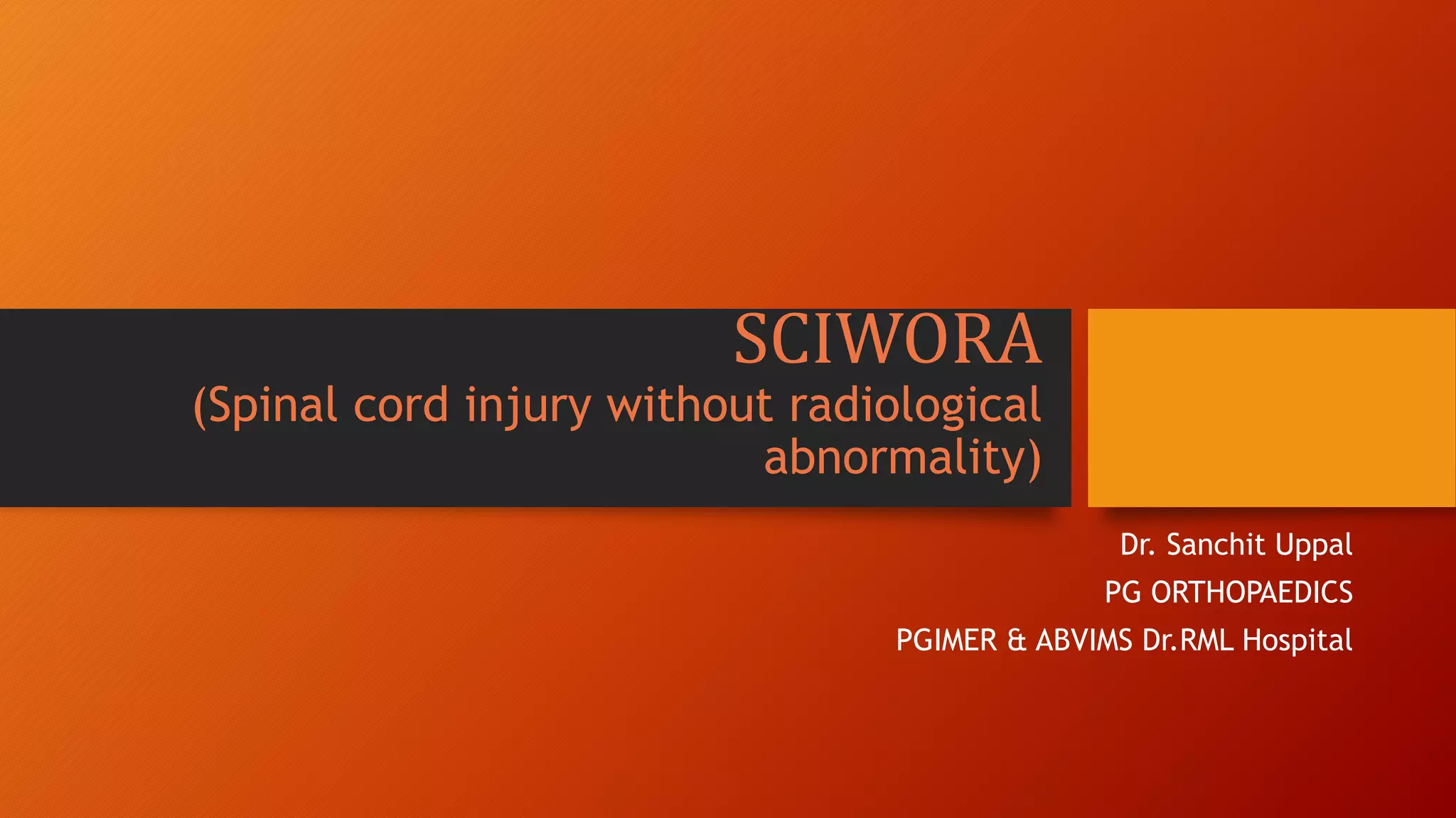 Spinal cord injury without radiographic abnormalities (SCIWORA) | PPT