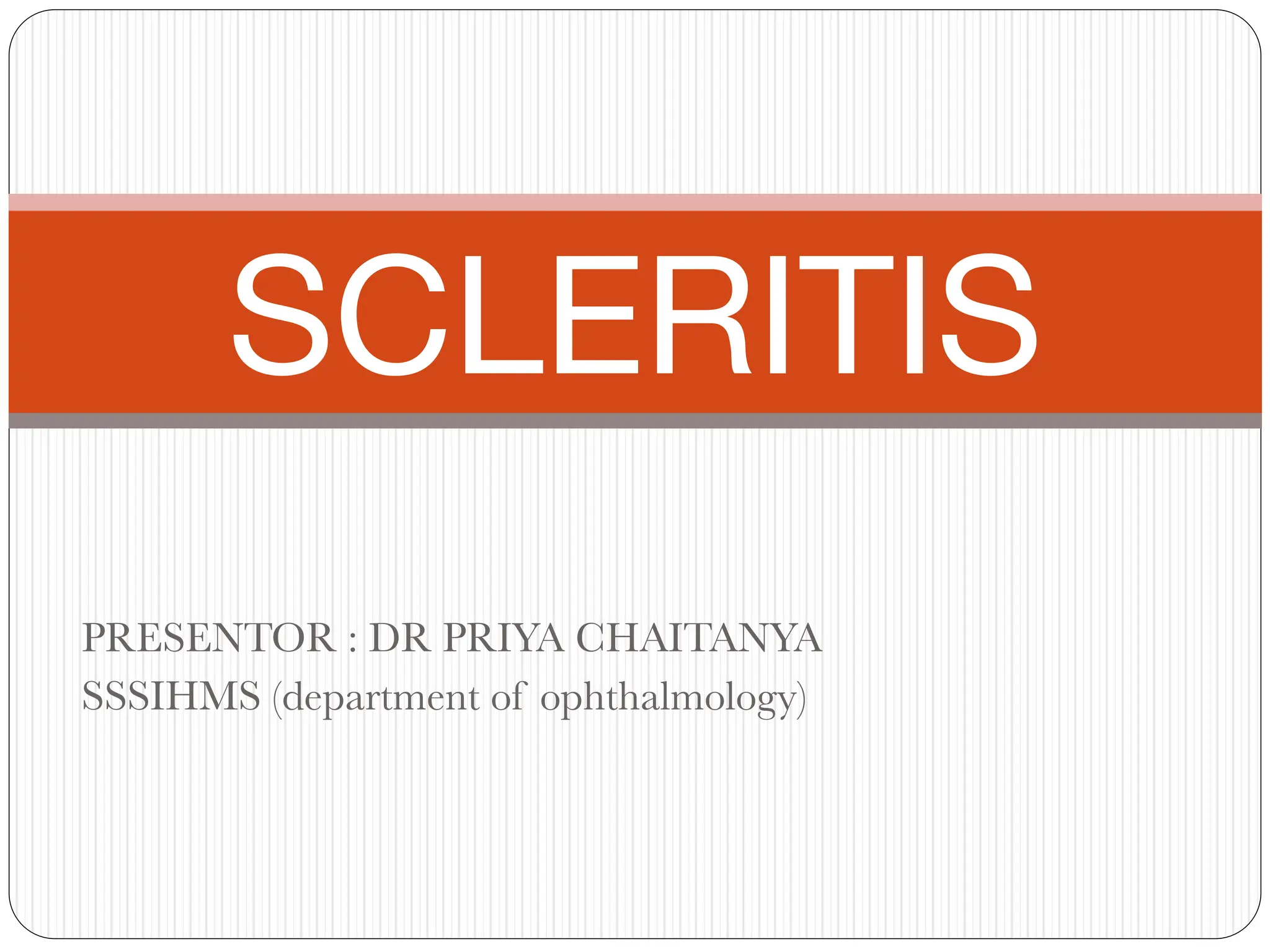 SCLERITIS- various presentations ,investigations and treatment modalities in brief | PPT