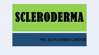 SCLERODERMA medical surgical nursing I, GNM 2nd Year.pptx