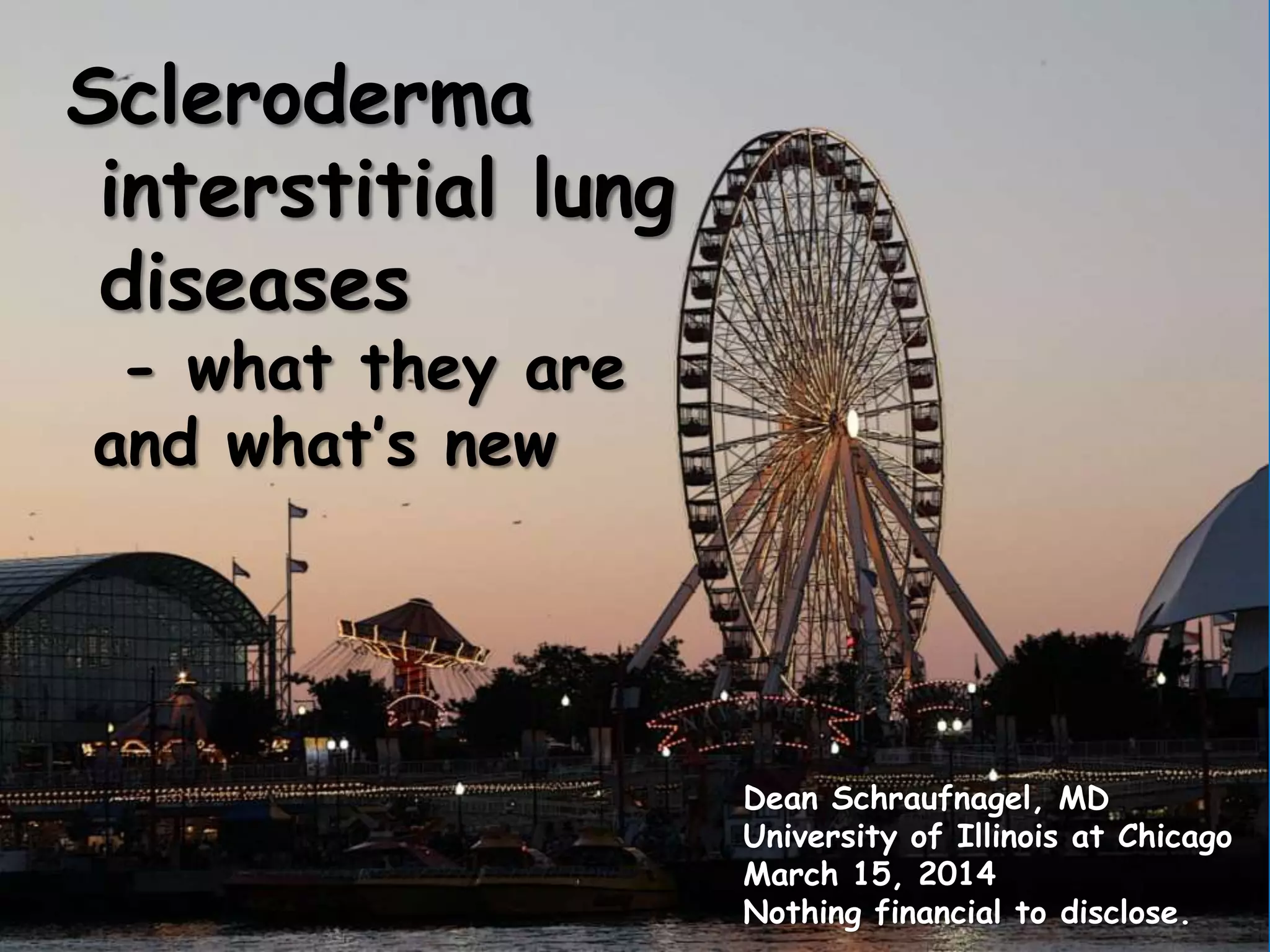 Scleroderma Interstitial Lung Diseases - What they are and what's new | PPT