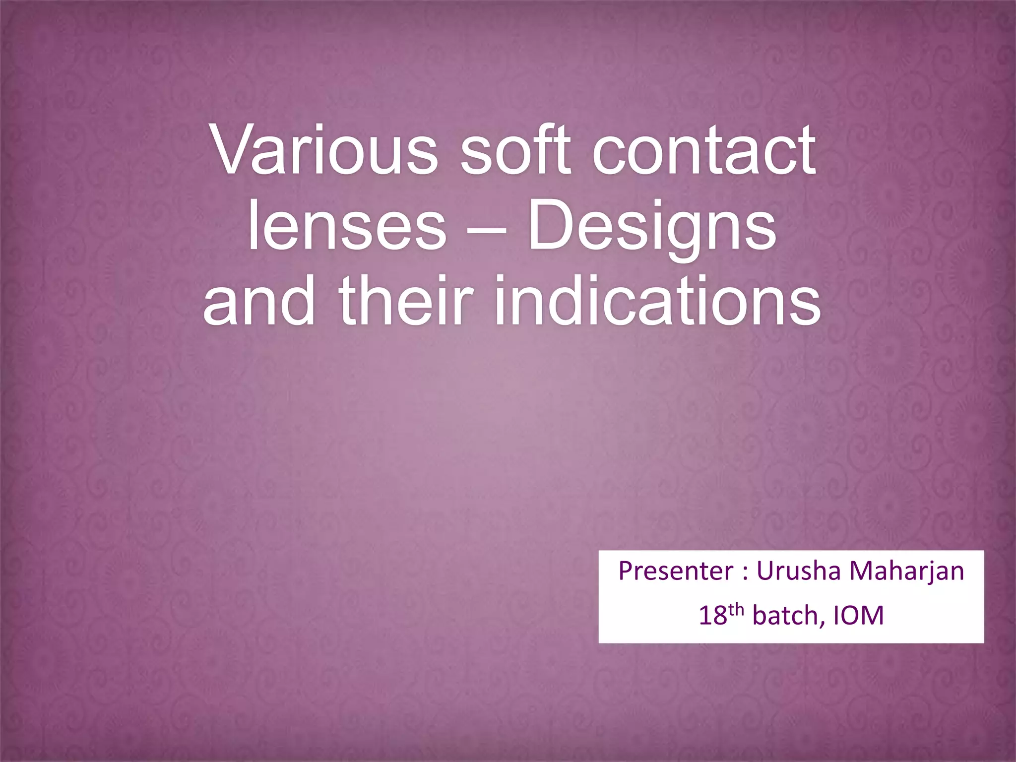 Various Soft Contact Lens- designs and their indications | PPTX