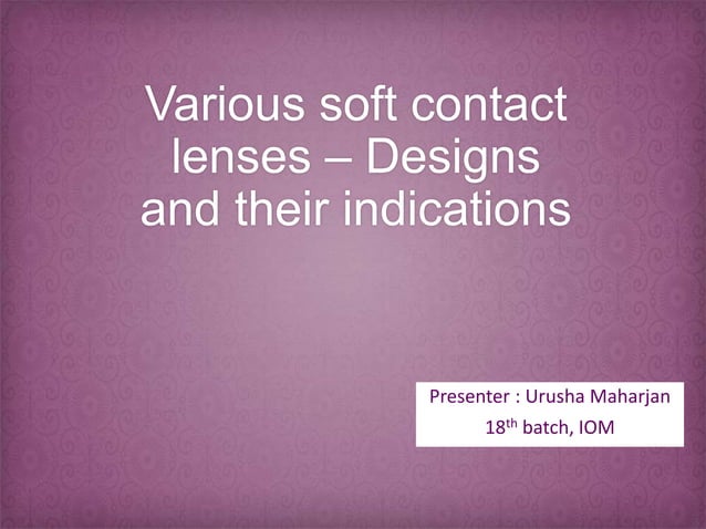 Various Soft Contact Lens- designs and their indications | PPTX