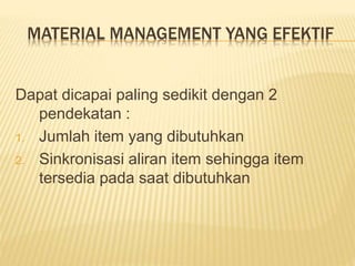 MANAJEMEN MATERIAL | PPTX