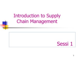 SCM_Introduction_to_SCM_sesi_2.ppt