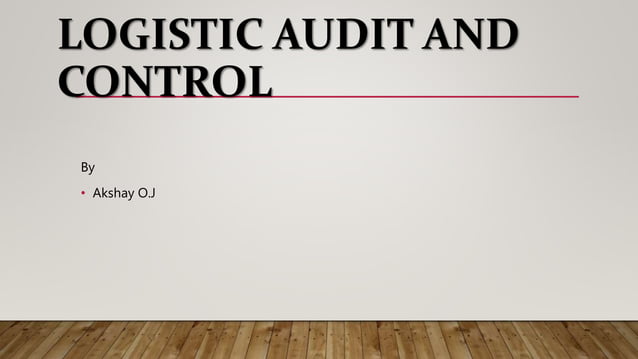 Supply Chain Management- Logistics Audit | PPTX